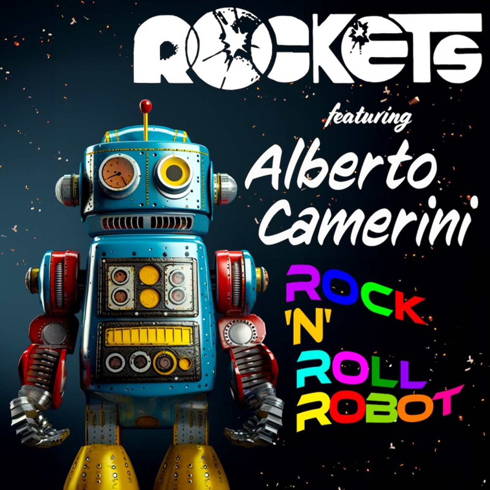 ROCKETS - Rock'n'Roll Robot (feat. Alberto Camerini) (Radio Date: 06-10 ...