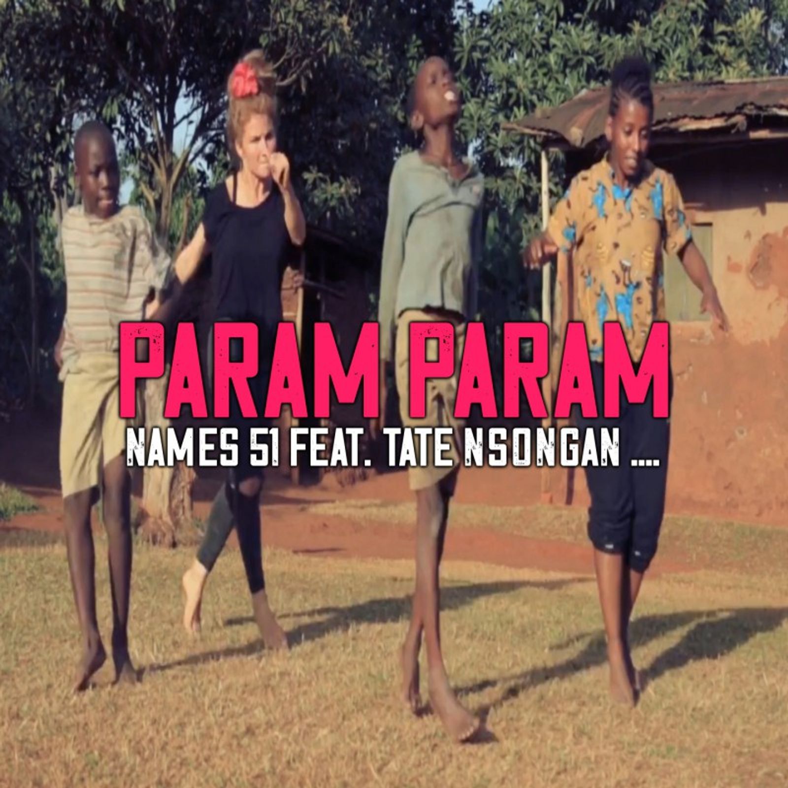 NAMES 51 - PARAM PARAM (feat. Tatè Nsongan) (Radio Date: 05-12-2022 ...
