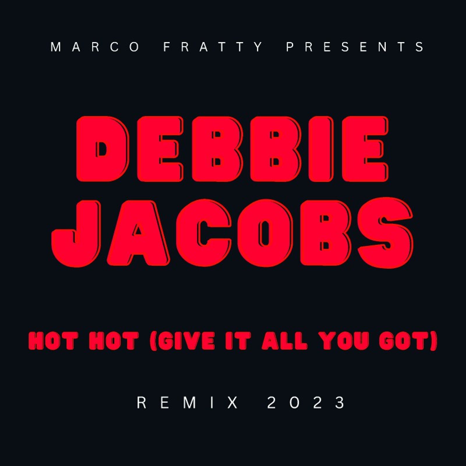 Debbie Jacobs - Hot Hot (Radio Date: 03-02-2023) | EarOne