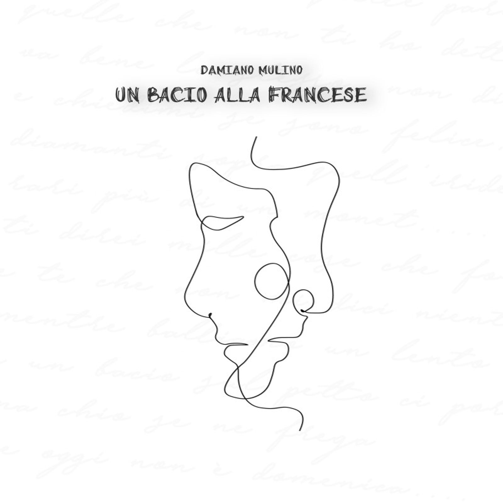 Un Bacio Alla Francese - Damiano Mulino | EarOne