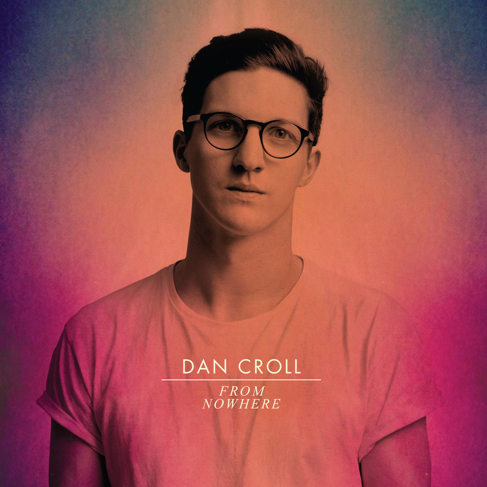 Dan Croll - From Nowhere (Radio Date: 04-04-2014) | EarOne