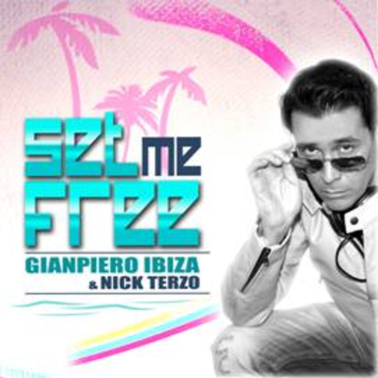 Set Me Free - Gianpiero Ibiza, Nick Terzo | EarOne